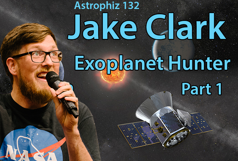 Astrophiz 132: Jake Clark ~ Exoplanet Hunter. – The Astronomy Astrophiz ...