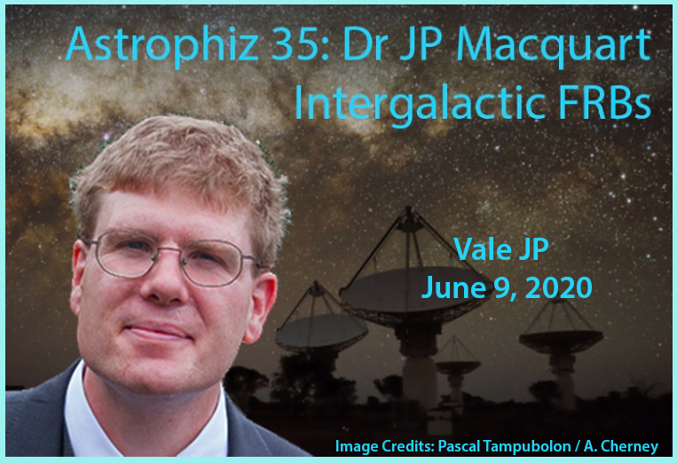 Episode 35 Dr J-P Macquart ~ ‘Probing intergalactic space with Fast ...