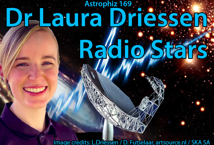 Astrophiz169: Dr Laura Driessen ~ Radio Stars – The Astronomy Astrophiz ...