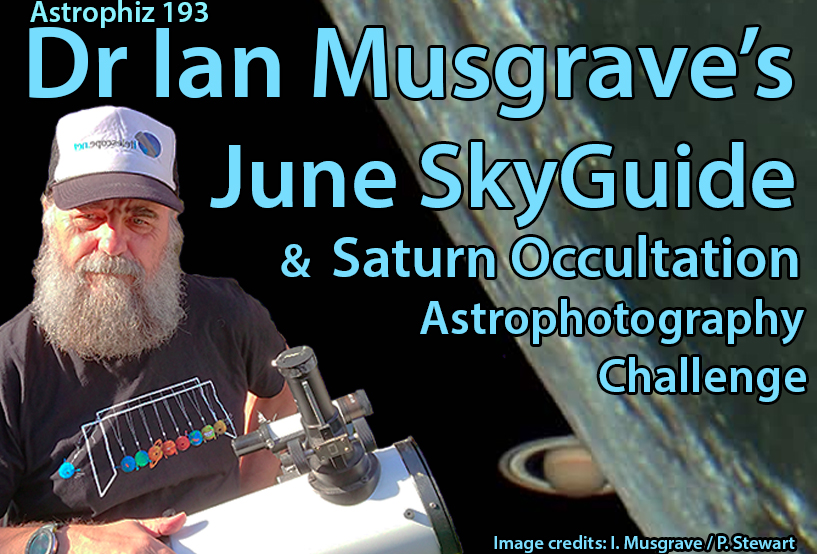 Astrophiz 193: Dr Ian Musgrave’s June SkyGuide – The Astronomy ...
