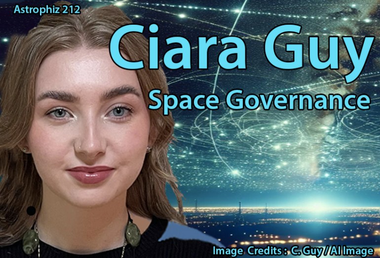 Astronomy Astrophiz 212: Ciara Guy ~ Space Governance – The Astronomy ...